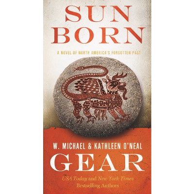 Sun Born - (north America's Forgotten Past) By W Michael Gear ...
