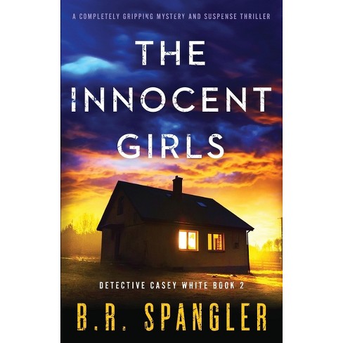 The Innocent Girls - (detective Casey White) By B R Spangler (paperback ...