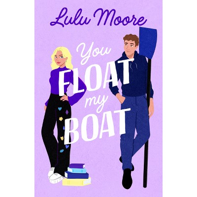 You Float My Boat - (pb Original) By Lulu Moore (paperback) : Target