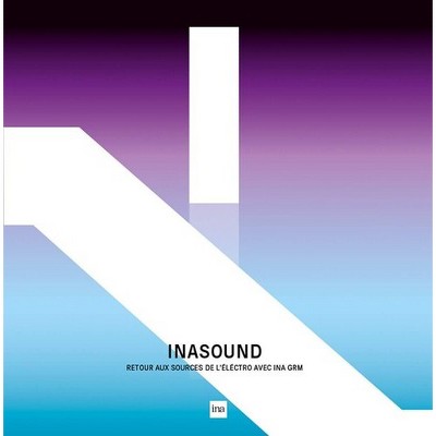Inasound - Inasound: Retour Aux Sources De L'ilectro Avec L'ina Grm / Various (vinyl) : Target