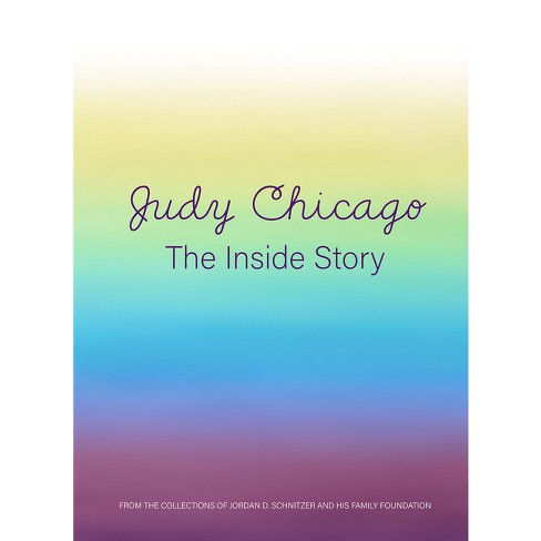Judy Chicago: The Inside Story - By Mindy Werner (hardcover) : Target