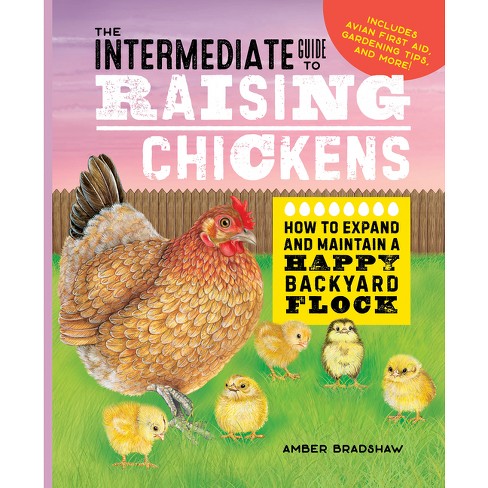 The Intermediate Guide To Raising Chickens - By Amber Bradshaw ...