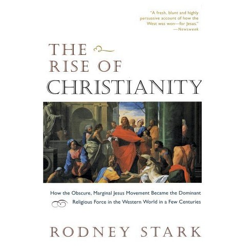 The Rise Of Christianity - By Rodney Stark : Target