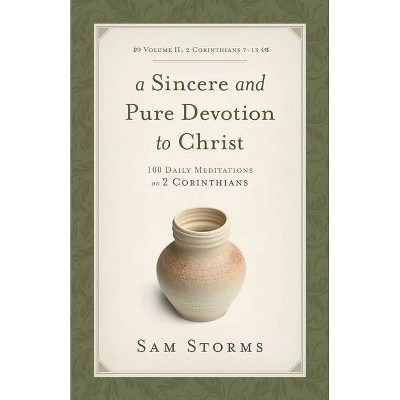 A Sincere And Pure Devotion To Christ, Volume 2 - By Sam Storms ...