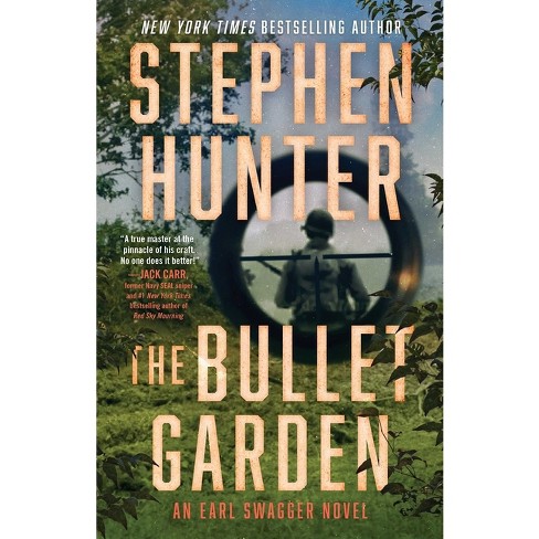The Bullet Garden - (earl Swagger) By Stephen Hunter (paperback) : Target