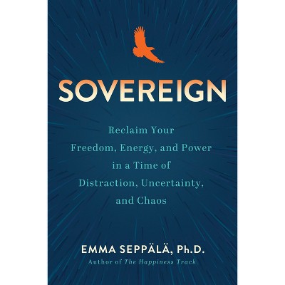 Sovereign - By Emma Seppala (hardcover) : Target