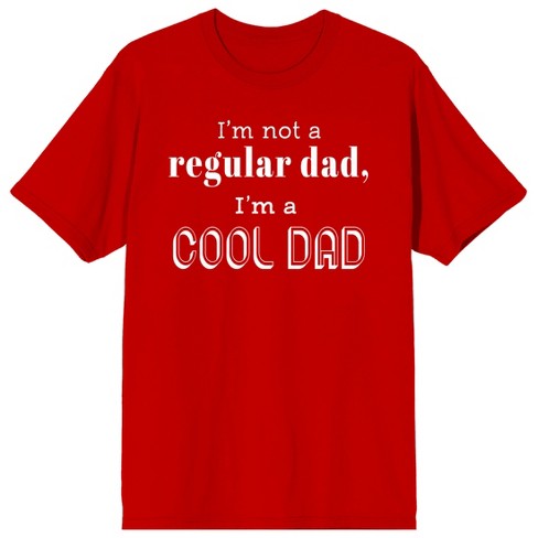 Dad Life Is The Red Life I'm Not A Regular Dad I'm A Cool Dad Crew Neck ...