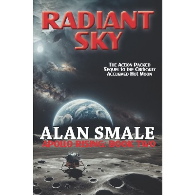 Radiant Sky - (apollo Rising) By Alan Smale (paperback) : Target
