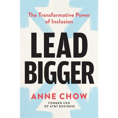 Lead Bigger - By Anne Chow (hardcover) : Target