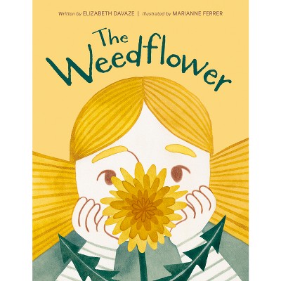 The Weedflower - By Elizabeth Davaze (hardcover) : Target