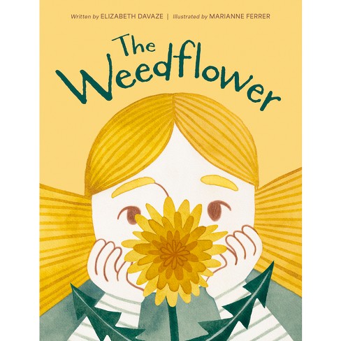 The Weedflower - By Elizabeth Davaze (hardcover) : Target