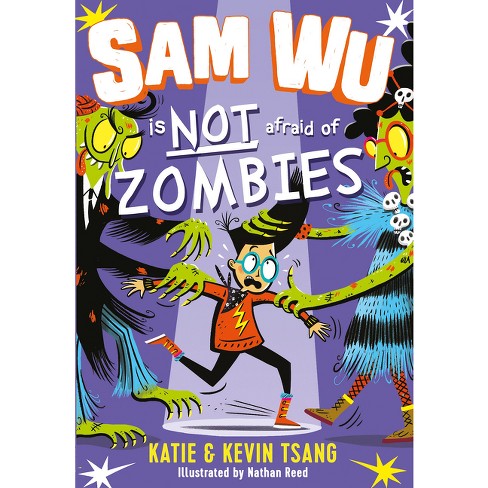 Sam Wu Is Not Afraid Of Zombies - By Katie Tsang & Kevin Tsang ...