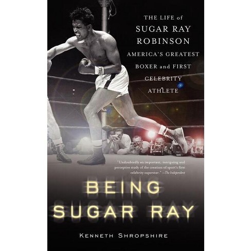 Being Sugar Ray - By Kenneth Shropshire (paperback) : Target
