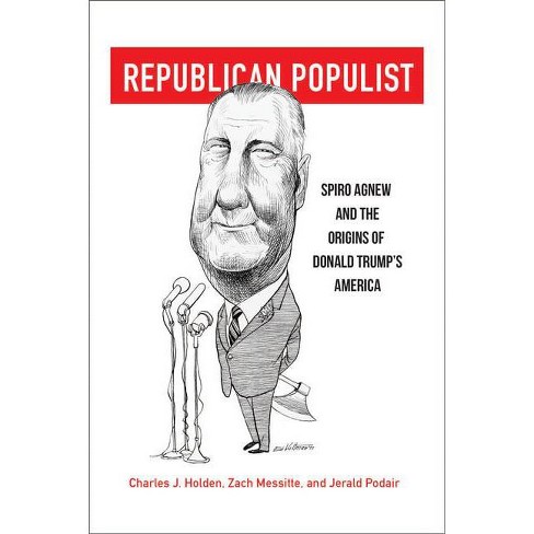 Republican Populist - By Charles J Holden & Zach Messitte & Jerald ...