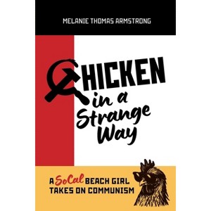 Chicken in a Strange Way - by Melanie Thomas Armstrong (Paperback) : Target