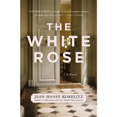 White Rose - by Jean Hanff Korelitz (Paperback) : Target
