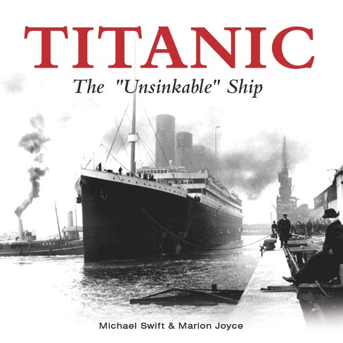 Titanic: The Unsinkable Ship - 2nd Edition By Jules Gammond (paperback ...