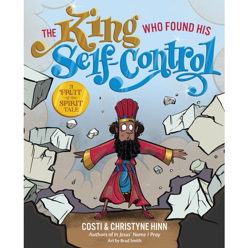 The King Who Found His Self-control - (a Fruit-of-the-spirit Tale) By ...