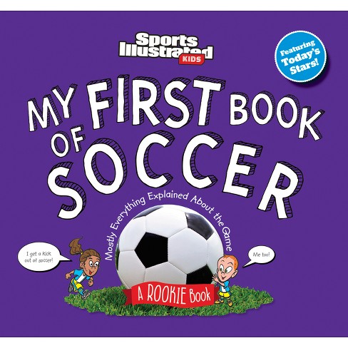 My First Book Of Soccer - By Sports Illustrated Kids (hardcover) : Target