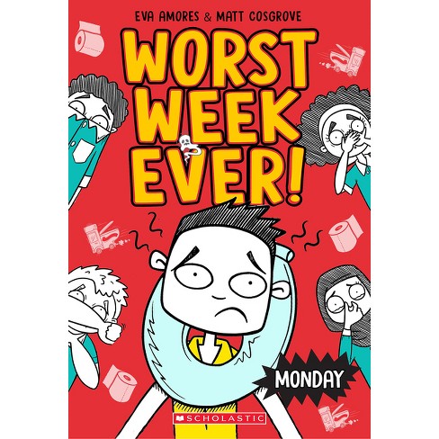 Monday (worst Week Ever #1) - By Matt Cosgrove & Eva Amores (paperback ...