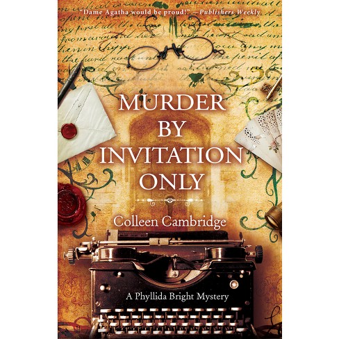 Murder By Invitation Only - (a Phyllida Bright Mystery) By Colleen ...