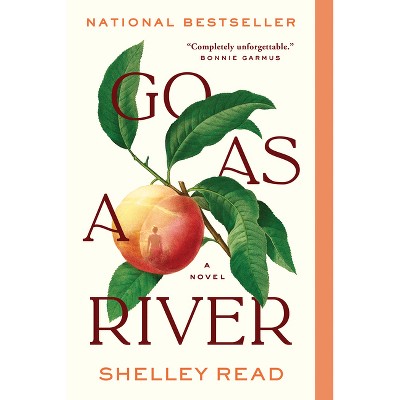 Go As A River - By Shelley Read (paperback) : Target