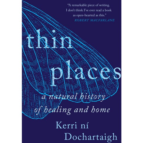 Thin Places - By Kerri Ní Dochartaigh (paperback) : Target