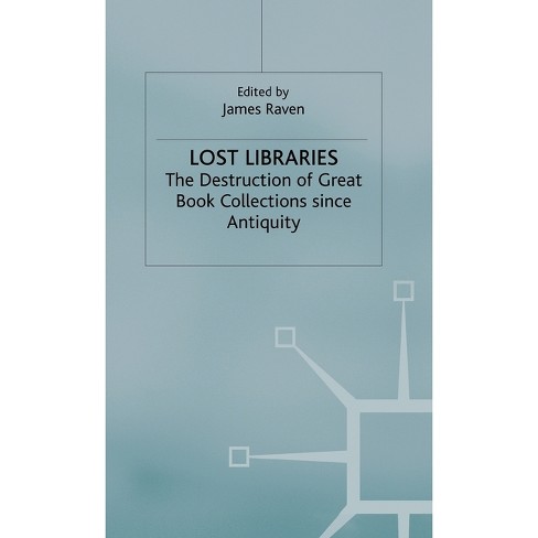 Lost Libraries - By J Raven (hardcover) : Target