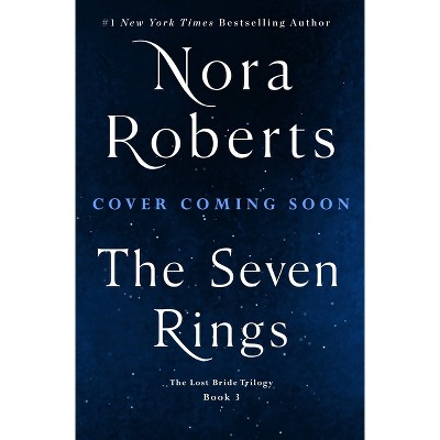The Seven Rings - (lost Bride Trilogy) By Nora Roberts (hardcover) : Target