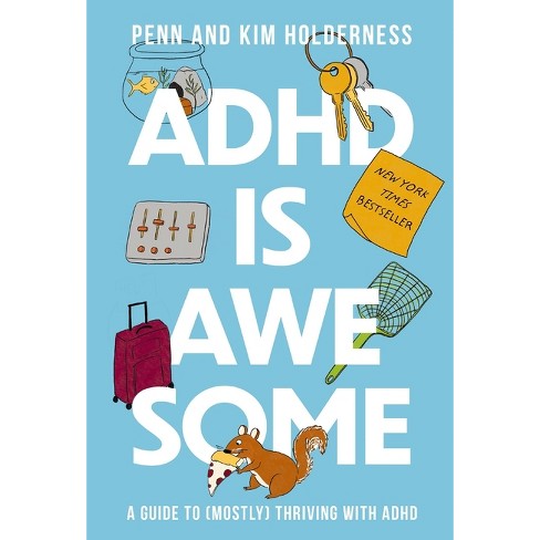 Adhd Is Awesome - By Penn Holderness & Kim Holderness (hardcover) : Target