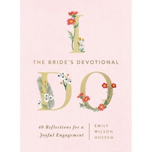 The Bride's Devotional - (I Do) by Emily Wilson Hussem (Hardcover) : Target