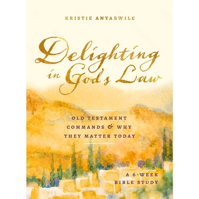 Delighting in God's Law - by Kristie Anyabwile (Paperback) : Target