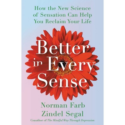 Better In Every Sense - By Norman Farb & Zindel Segal (hardcover) : Target