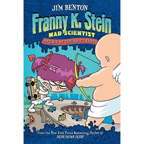 Attack Of The 50-ft. Cupid - (franny K. Stein, Mad Scientist) By Jim ...