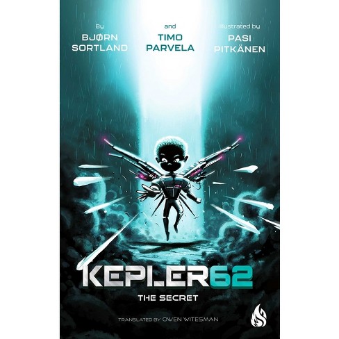The Secret - (kepler62) By Bjørn Sortland & Timo Parvela (hardcover ...