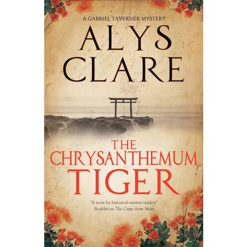 The Chrysanthemum Tiger - (gabriel Taverner Mystery) By Alys Clare : Target