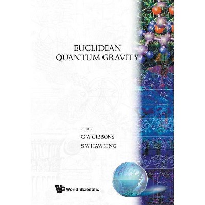 Euclidean Quantum Gravity - By Gary W Gibbons & Stephen W Hawking (paperback) : Target