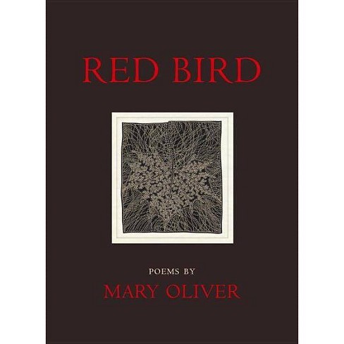 Red Bird - By Mary Oliver (paperback) : Target