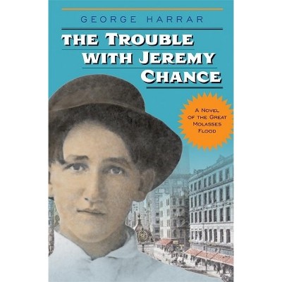 The Trouble With Jeremy Chance - (historical Fiction For Young Readers ...