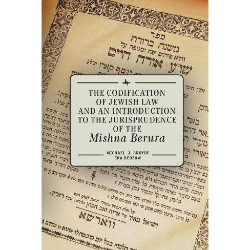 The Codification Of Jewish Law And An Introduction To The Jurisprudence ...
