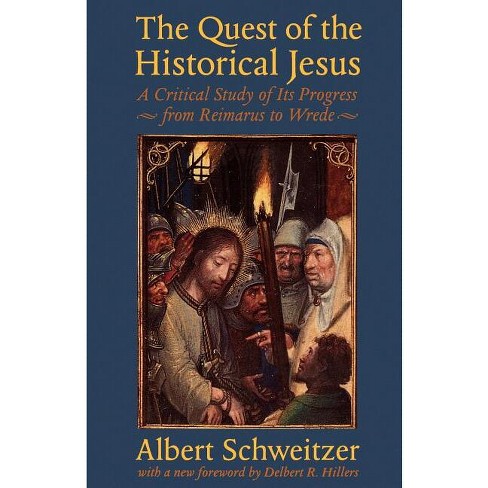 The Quest Of The Historical Jesus - (albert Schweitzer Library) By ...