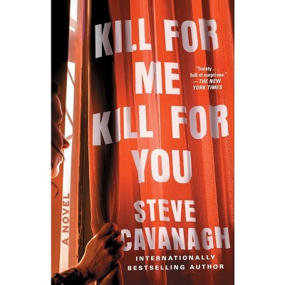 Kill For Me, Kill For You - By Steve Cavanagh (paperback) : Target