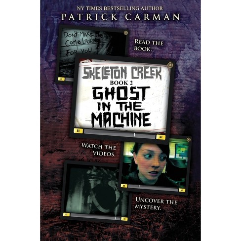 Ghost In The Machine - (skeleton Creek) By Patrick Carman (paperback ...