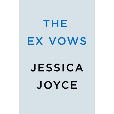 The Ex Vows - By Jessica Joyce (paperback) : Target