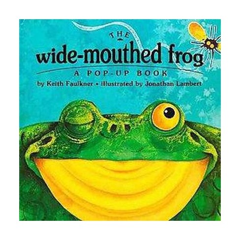 Wide-Mouthed Frog : A Pop-Up Book (School And Library) (Keith Faulkner ...