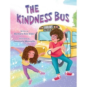 The Kindness Bus - by Barbara Ann Elder (Hardcover) : Target
