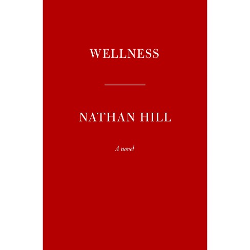 Wellness - By Nathan Hill (hardcover) : Target