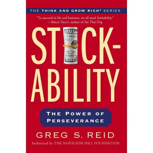 Stickability - By Greg S Reid & The Napoleon Hill Foundation (paperback ...