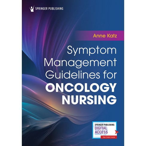 Symptom Management Guidelines For Oncology Nursing - By Anne Katz ...