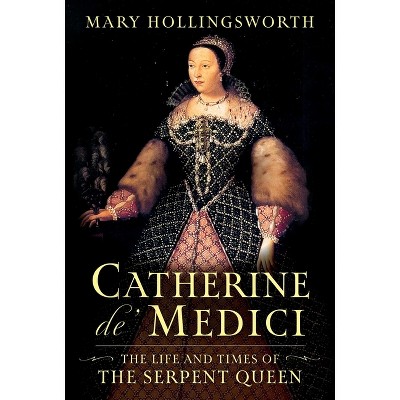 Catherine De Medici - By Leonie Frieda (paperback) : Target